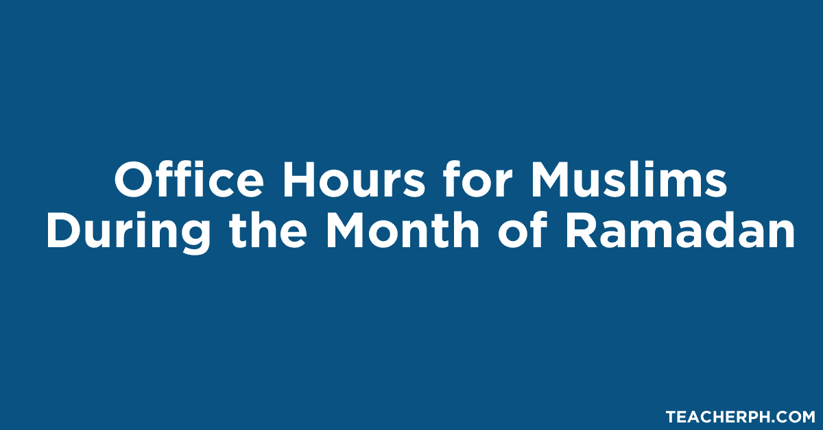 Office Hours for Muslims During the Month of Ramadan - TeacherPH