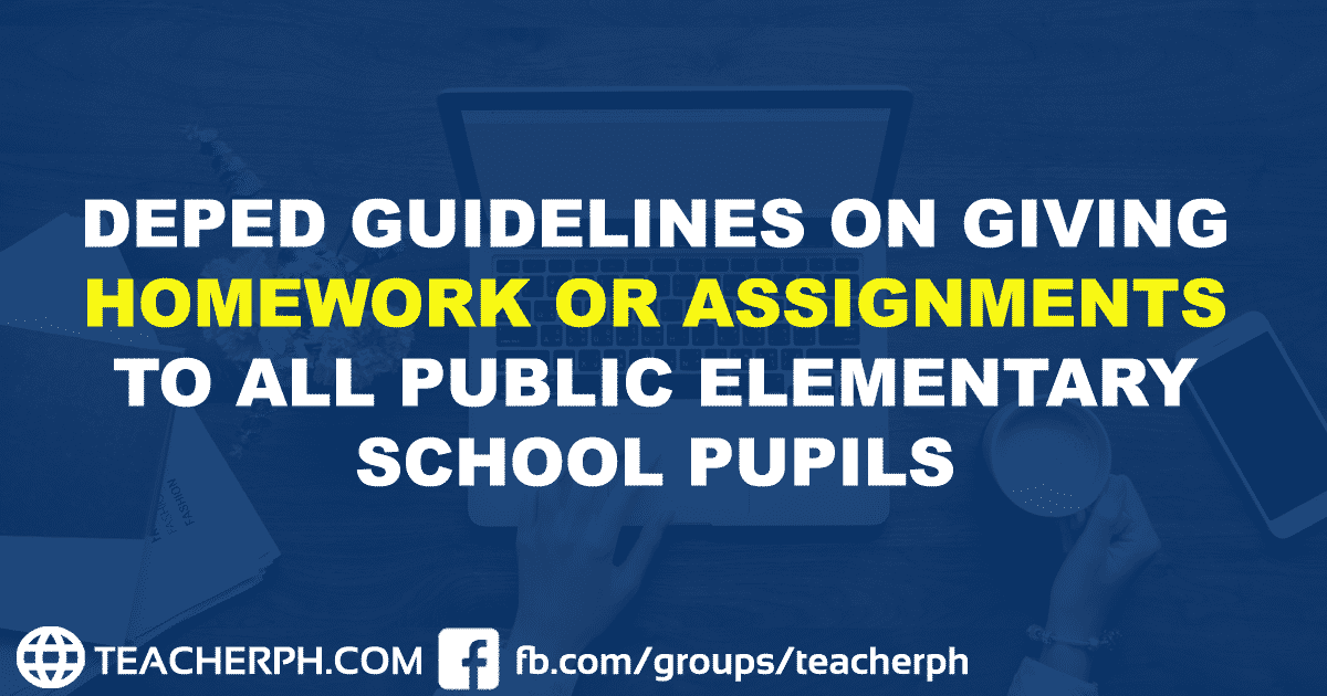 DepEd Guidelines on Giving Homework or Assignments to All Public ... DepEd Guidelines on Giving Homework or Assignments to All Public ...