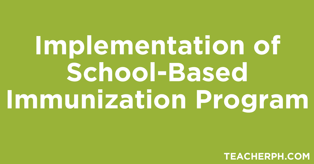 Implementation of School-Based Immunization Program - TeacherPH