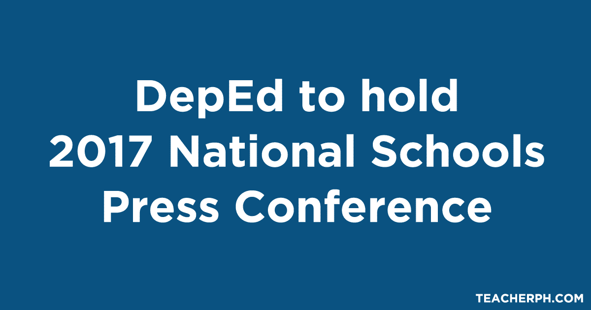 DepEd to hold 2017 National Schools Press Conference - TeacherPH