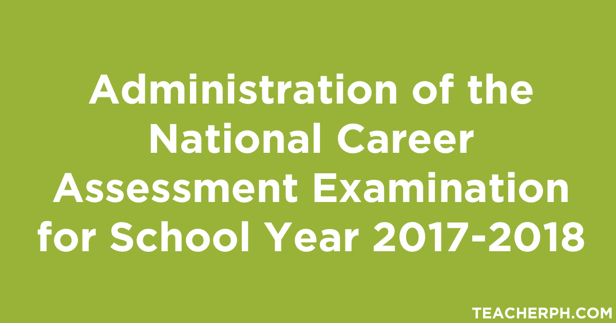 Administration of the NCAE for School Year 2017-2018 - TeacherPH