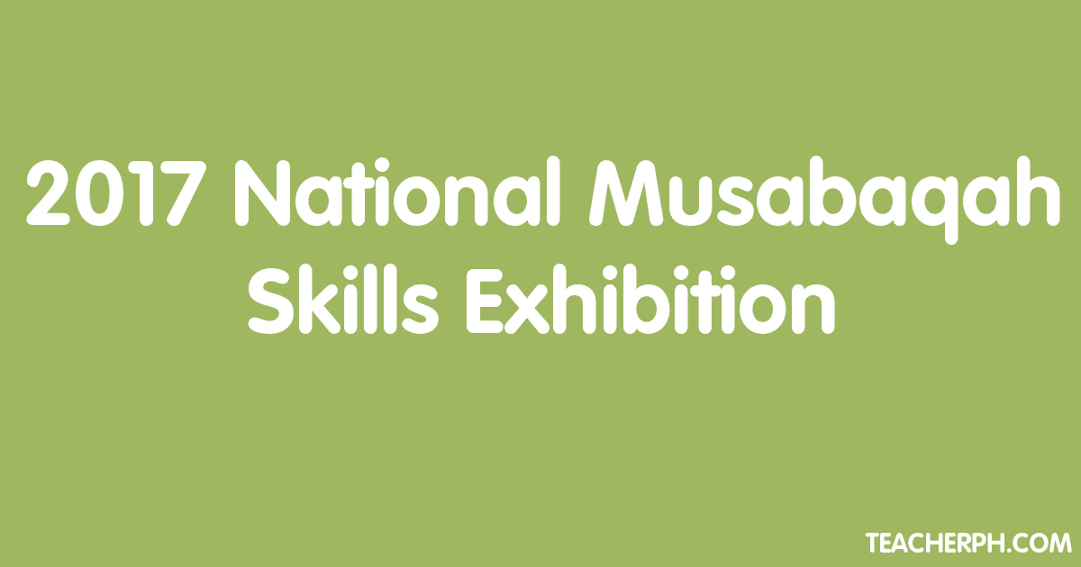 2017 National Musabaqah Skills Exhibition - TeacherPH