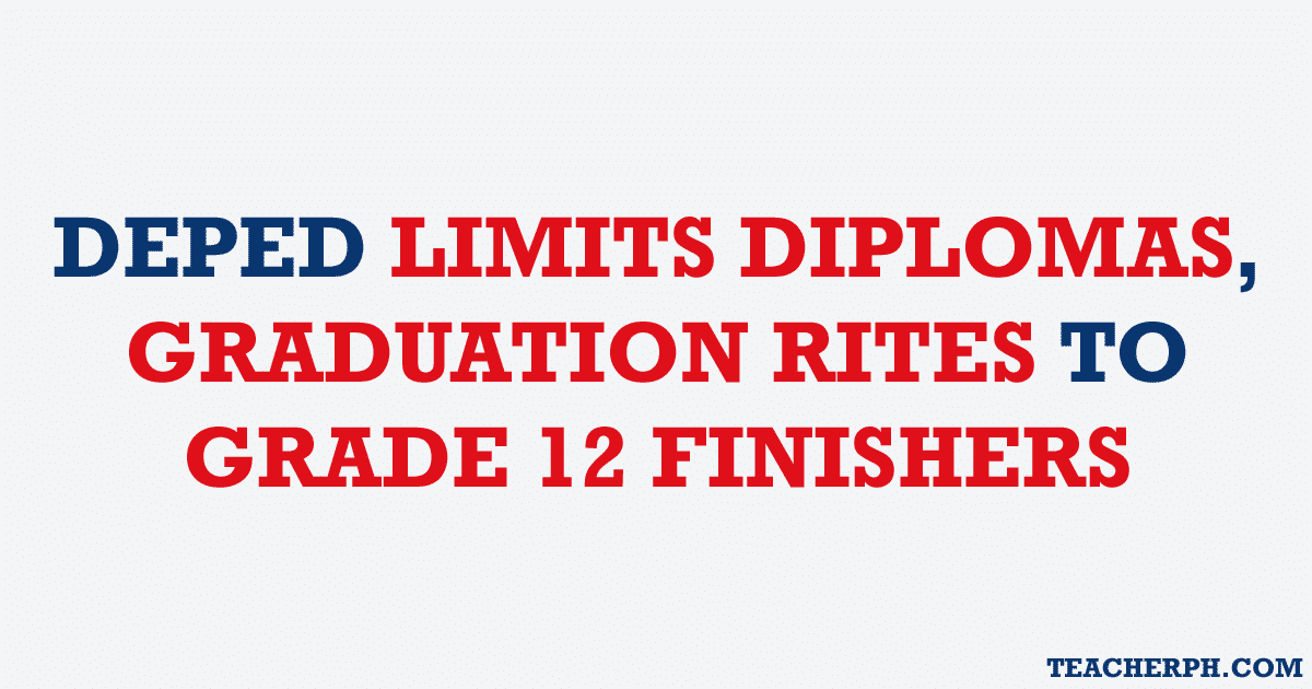 Only the Senior High School Shall Conduct the Graduation Rites - TeacherPH