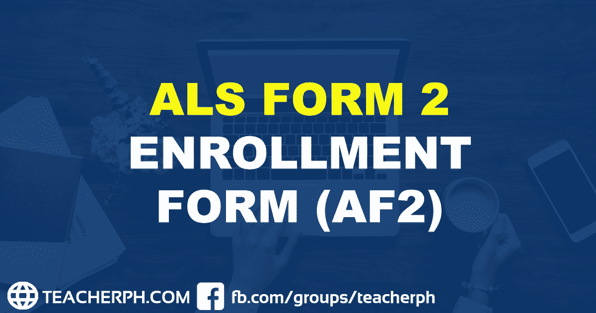 ALS Form 2 Enrolment Form (AF-2) - TeacherPH