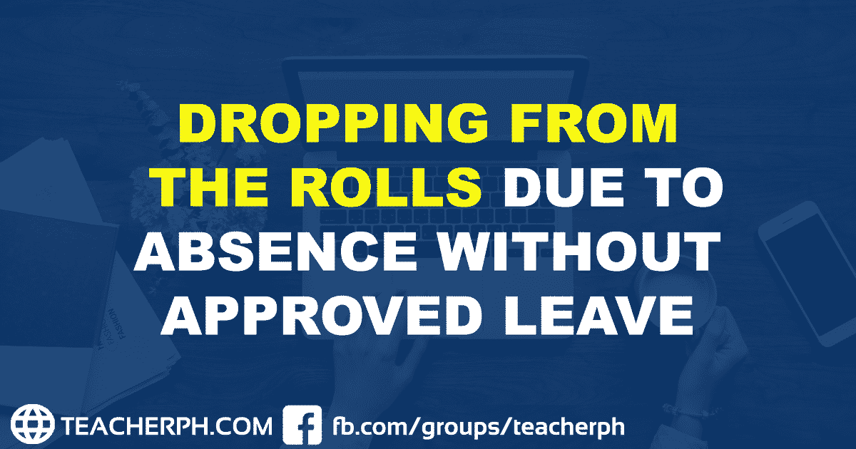 DepEd Dropping From The Rolls Due To Absence Without Approved Leave deped-dropping-from-the-rolls-due-to-absence-without-approved-leave