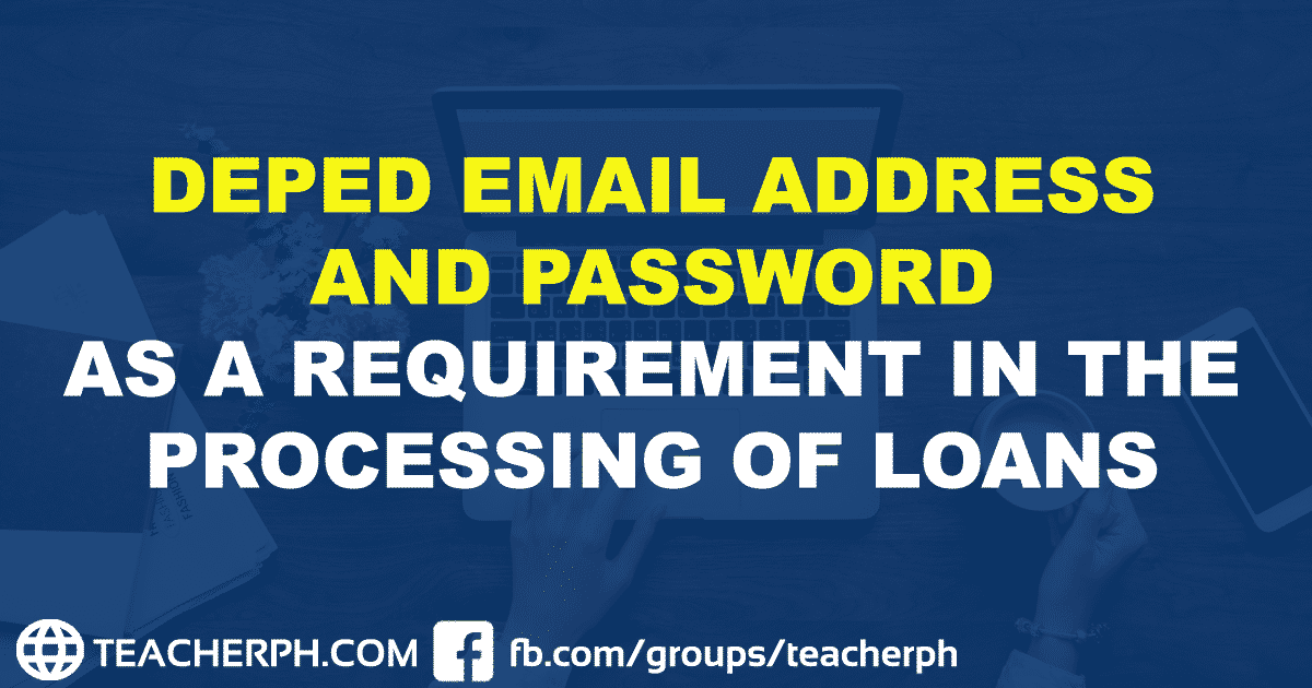 Deped Email Address and Password as a Requirement in the Processing of ...
