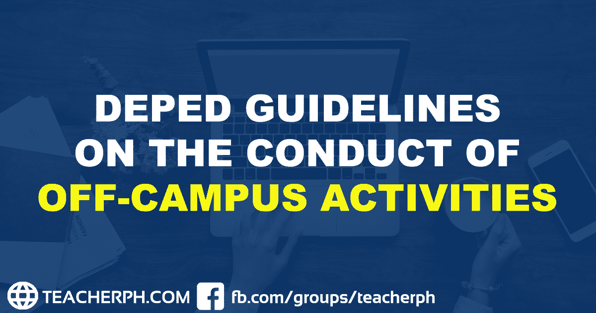 Updated DepEd Guidelines On The Conduct Of Off Campus Activities updated-deped-guidelines-on-the-conduct-of-off-campus-activities