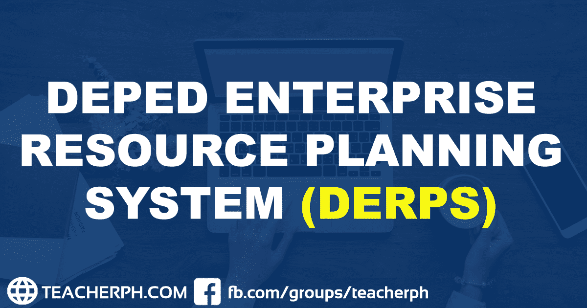 2019 DepEd Enterprise Resource Planning System (DERPS) - TeacherPH