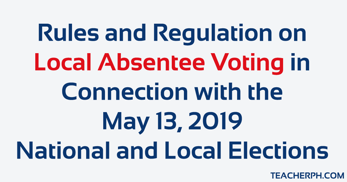 Rules and Regulation on Local Absentee Voting - TeacherPH Rules and Regulation on Local Absentee Voting - TeacherPH