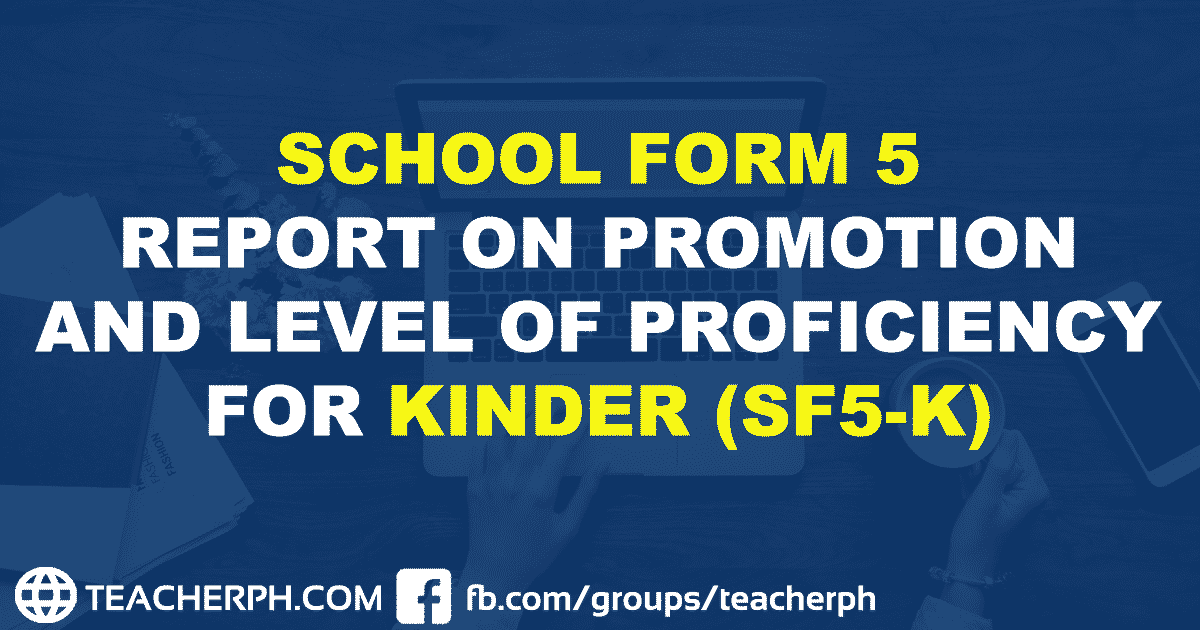 School Form 5 Report on Promotion and Level of Proficiency for Kinder ...
