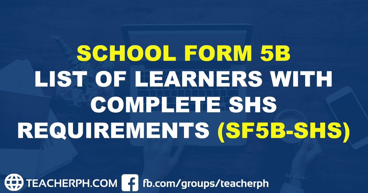 School Form 5B List of Learners with Complete SHS Requirements (SF5B ...