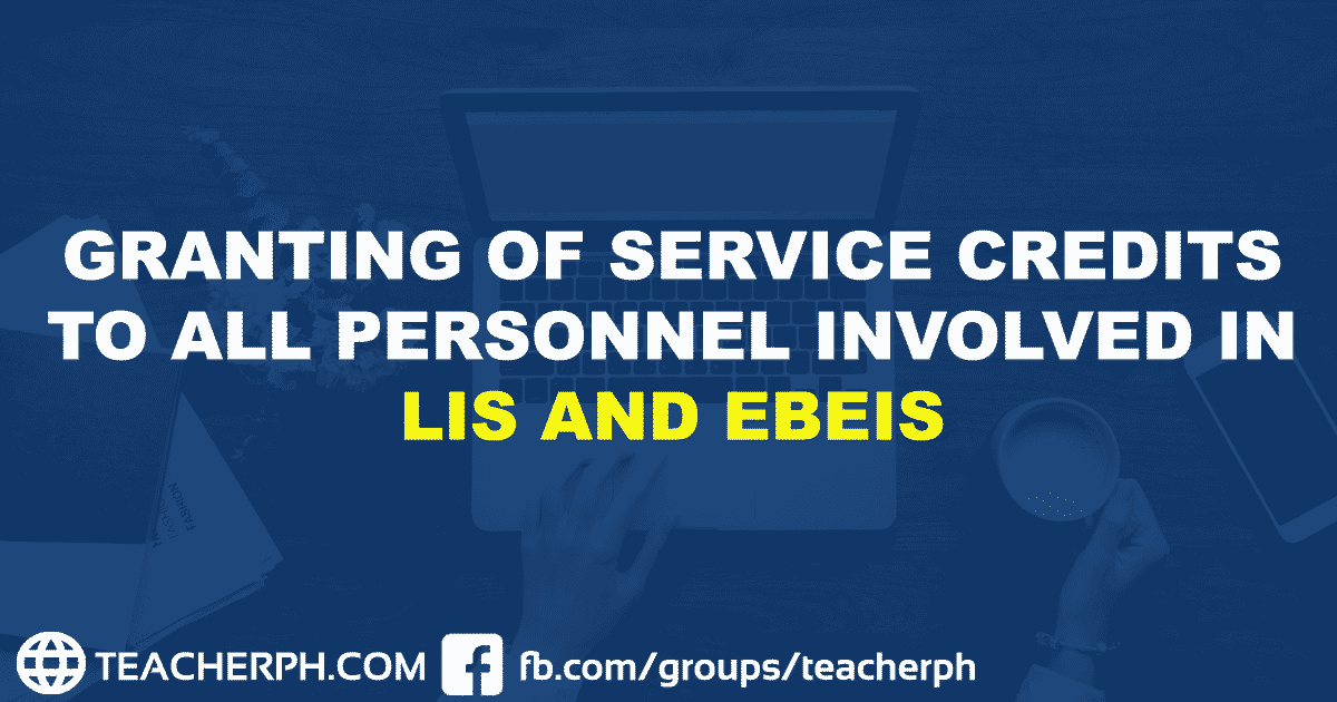 Granting of Service Credits to All Personnel Involved in LIS and EBEIS ...