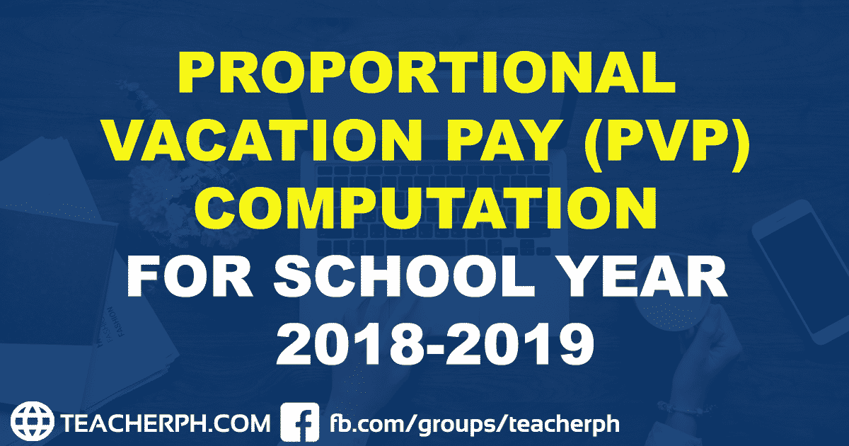 Proportional Vacation Pay (PVP) Computation for School Year 2018-2019 ...