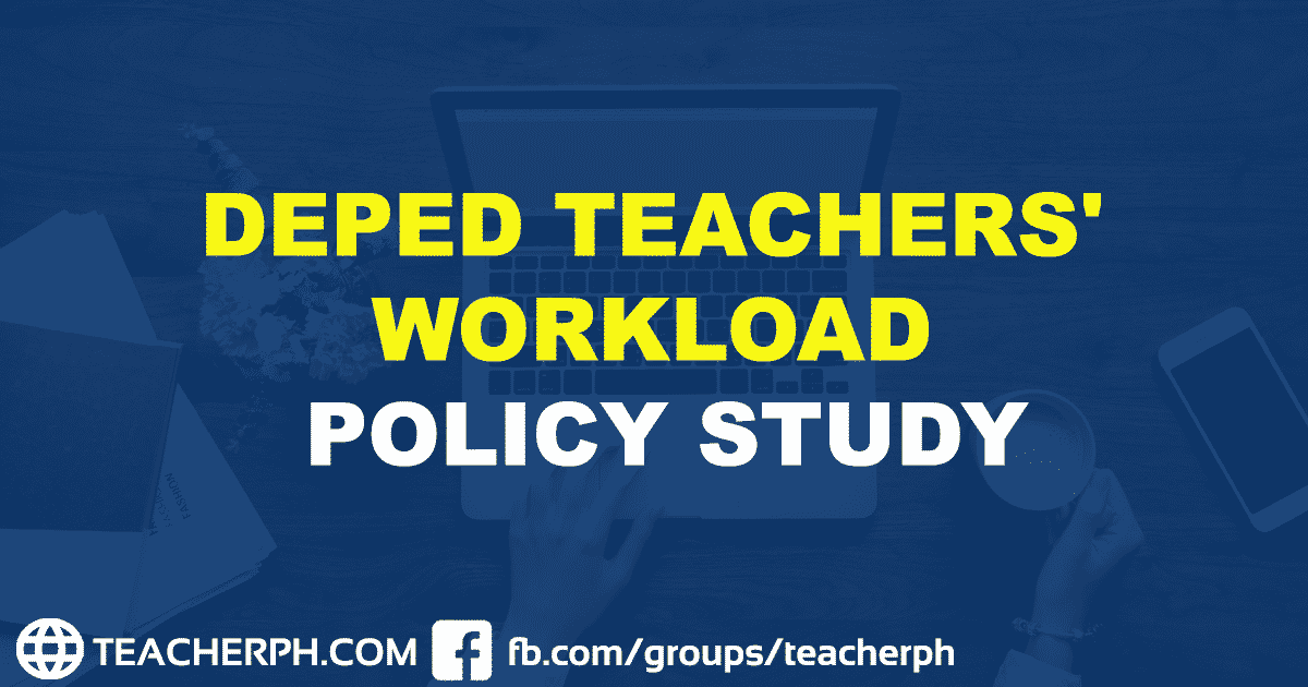 DepEd Teachers' Workload Policy Study - TeacherPH