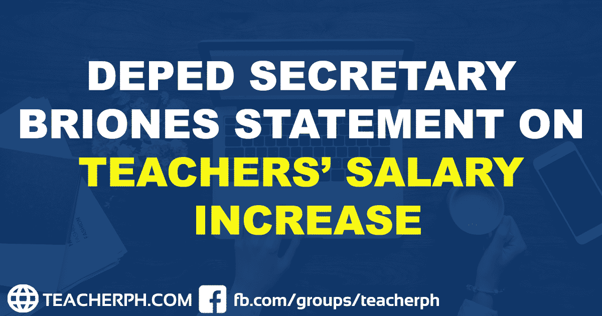 Deped Secretary Briones Statement on Teachers’ Salary Increase - TeacherPH Deped Secretary Briones Statement on Teachers’ Salary Increase - TeacherPH