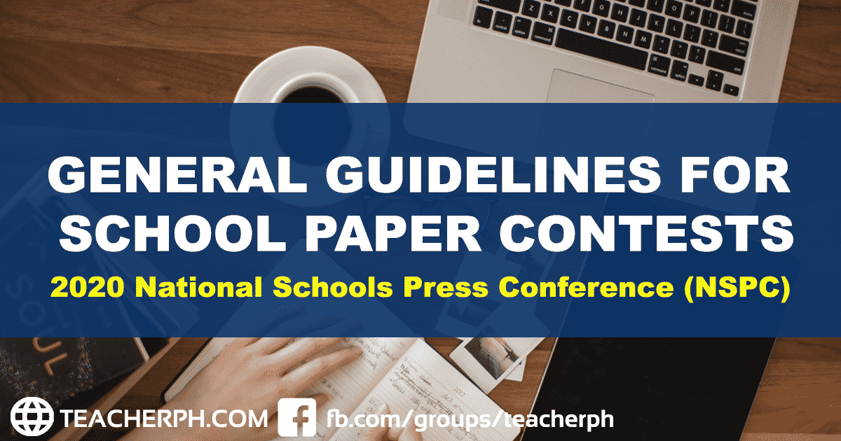 2020 NSPC General Guidelines for School Paper Contests - TeacherPH
