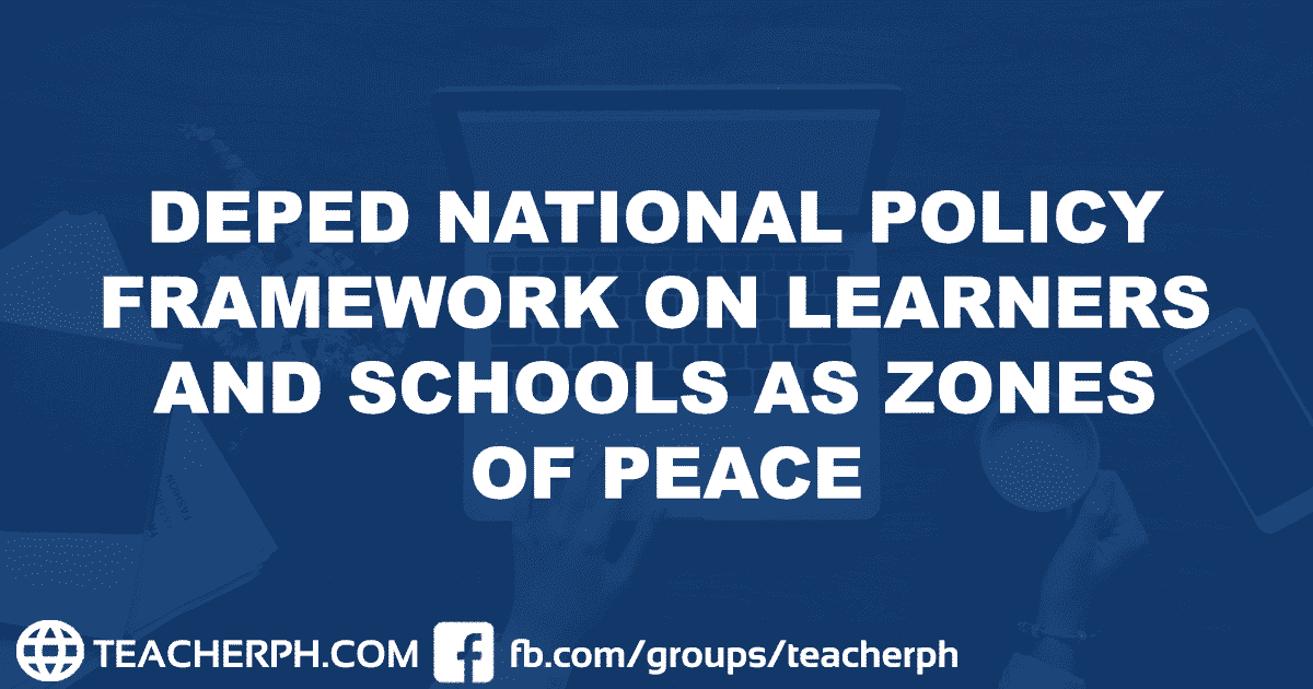 DepEd National Policy Framework on Learners and Schools as Zones of ...