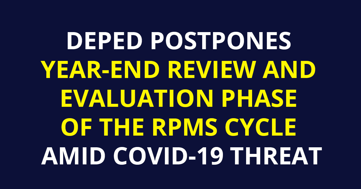 DepEd Postpones Year-End Review and Evaluation Phase of the RPMS Cycle ...