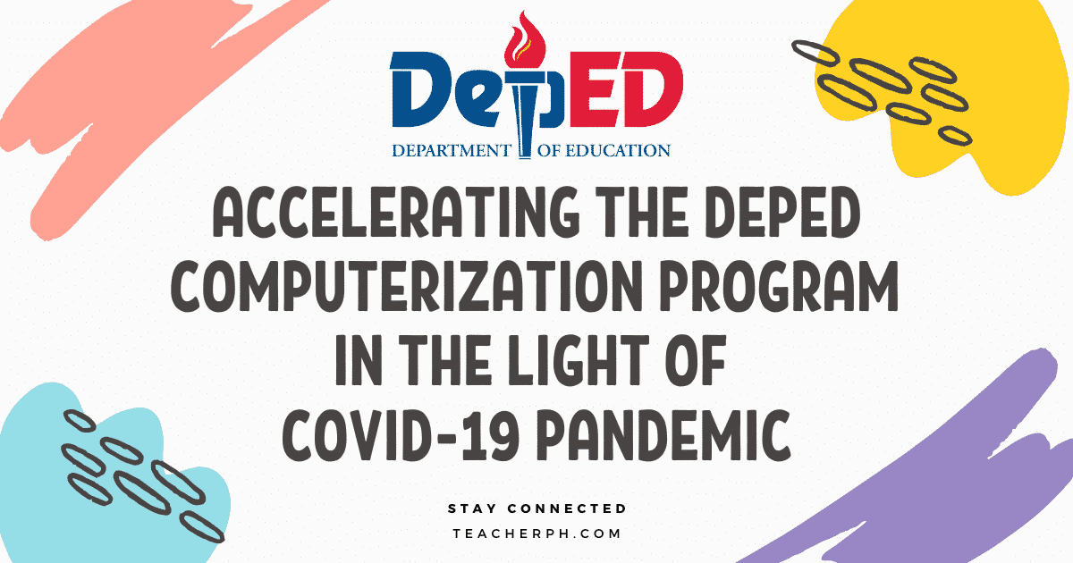 Accelerating the DepEd Computerization Program in the Light of COVID-19 ...