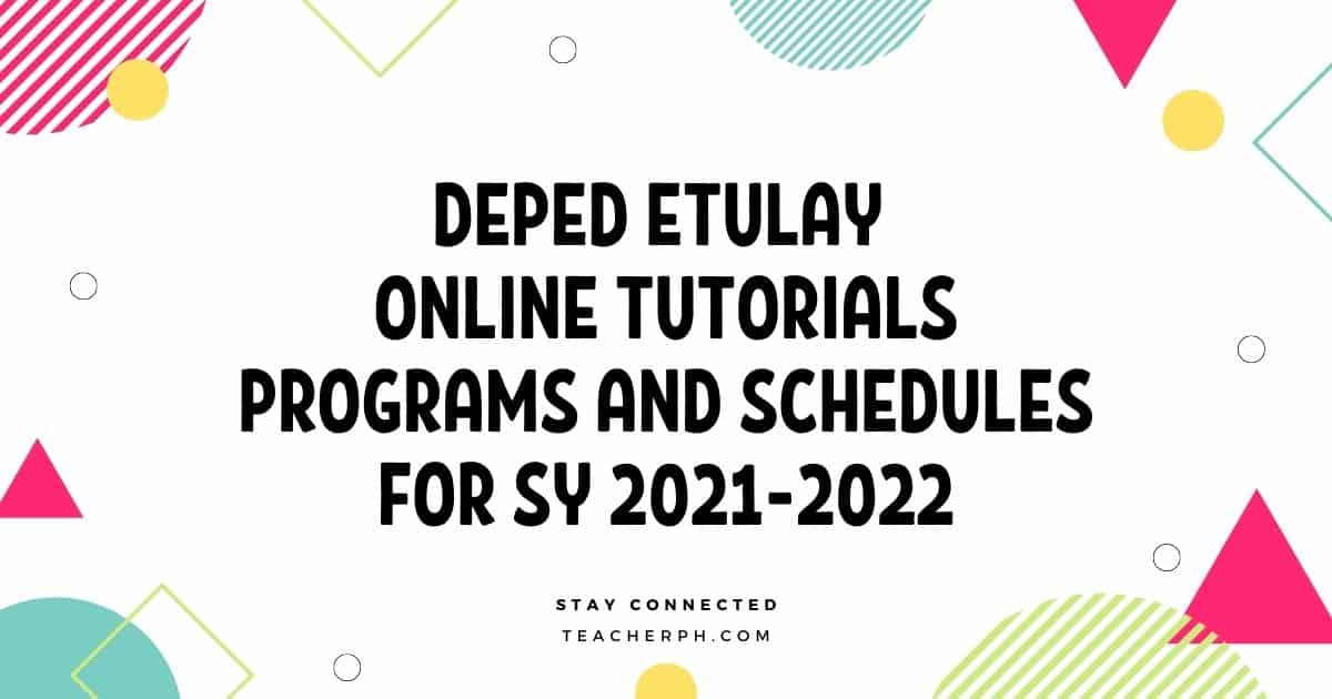 DepEd ETulay Online Tutorials Programs and Schedules for SY 2021-2022 ...