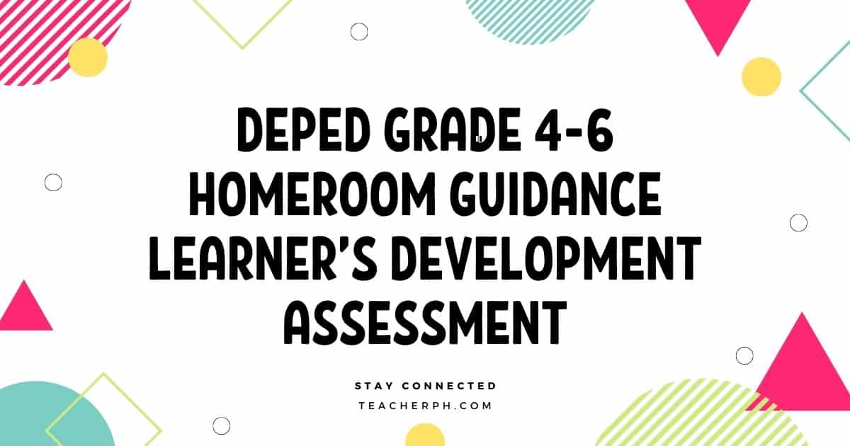 DepEd Grade 4-6 Homeroom Guidance Learner’s Development Assessment ...