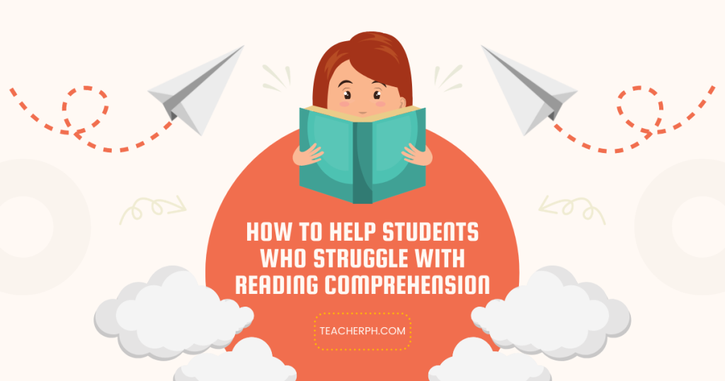How To Help Students Who Struggle With Reading Comprehension TeacherPH