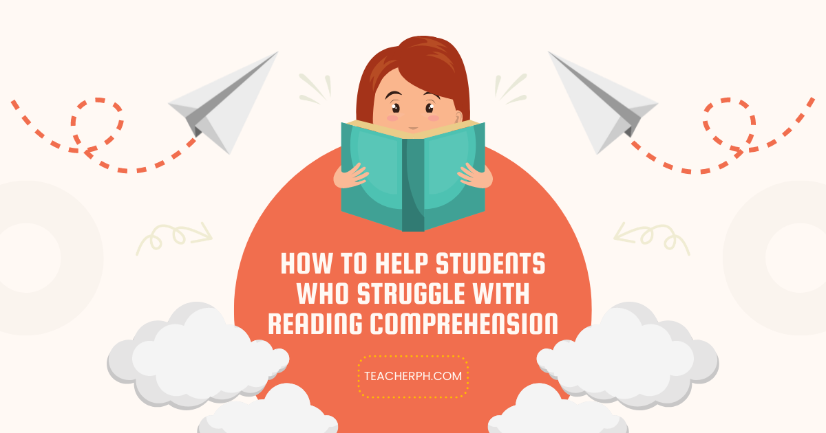 How To Help Students Who Struggle With Reading Comprehension TeacherPH How To Help Students Who Struggle With Reading Comprehension TeacherPH