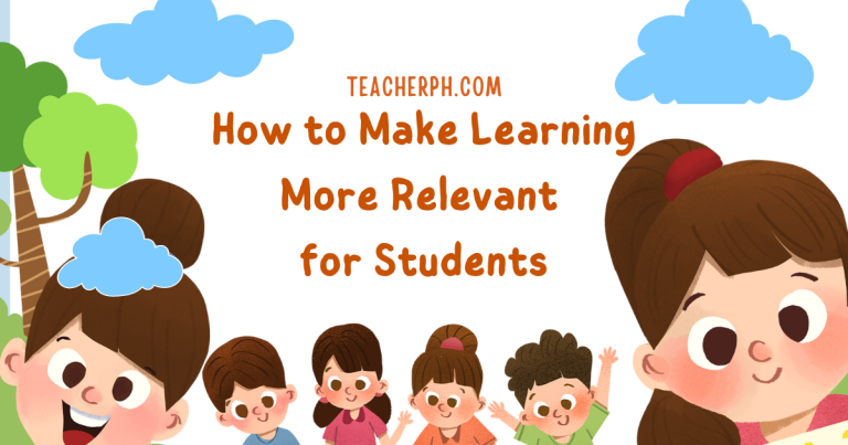 How to Make Learning More Relevant for Students - TeacherPH